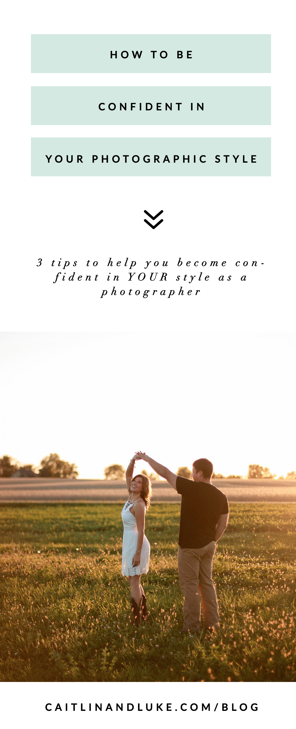 How to Be Confident in Your Photography Style - Caitlin & Luke ...