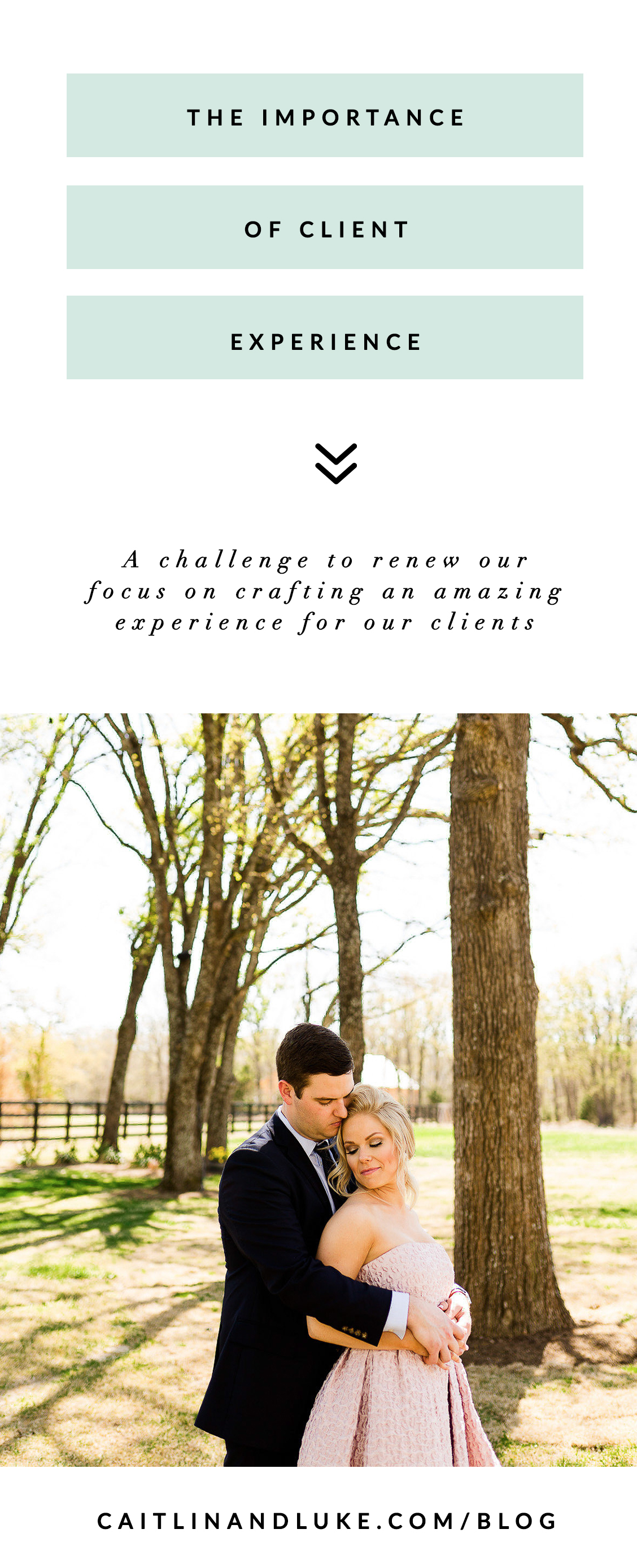 The Importance of Client Experience - Caitlin & Luke Photography Blog